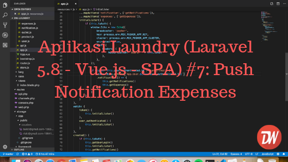 Aplikasi Laundry (Laravel 5.8 - Vue.js - SPA) #7: Push Notification Expenses - Daeng Web