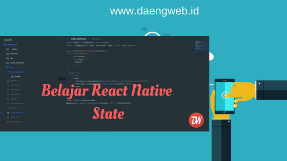 Belajar React Native – State - Daeng Web